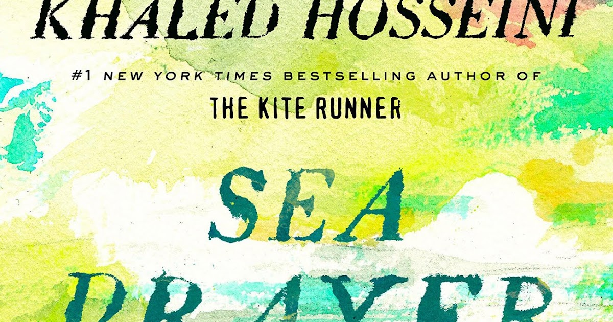Bibliophile By the Sea: Sea Prayer; Khaled Hosseini