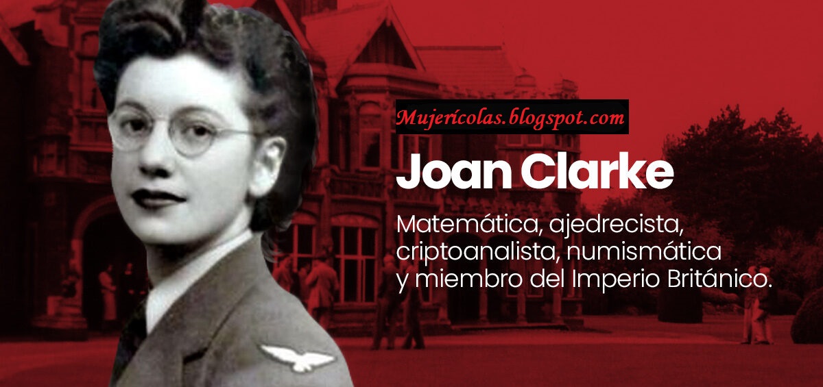 Mujerícolas: Joan Clarke. La única mujer que trabajó en el proyecto Enigma