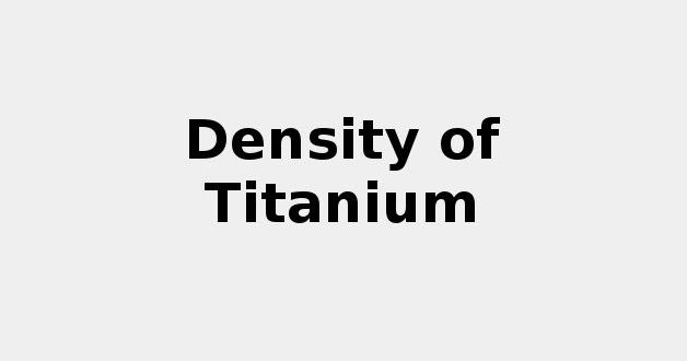 Density of Titanium