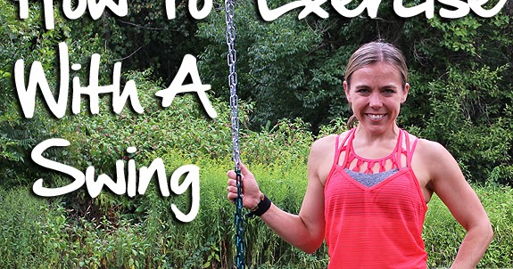 A Daily Dose of Fit: How To Exercise With A Swing