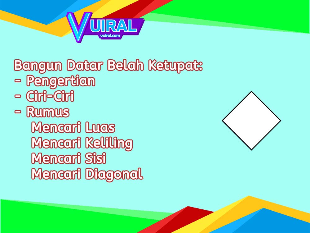 Bentuk, Ciri-Ciri, Rumus Luas Dan Keliling Belah Ketupat - Vuiral Bentuk, Ciri-Ciri, Rumus Luas Dan Keliling Belah Ketupat - Vuiral