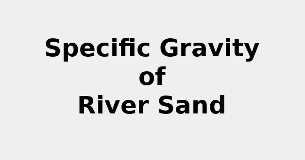 Specific Gravity of River Sand 🪨 (& Formula, Definition, Infographic ...