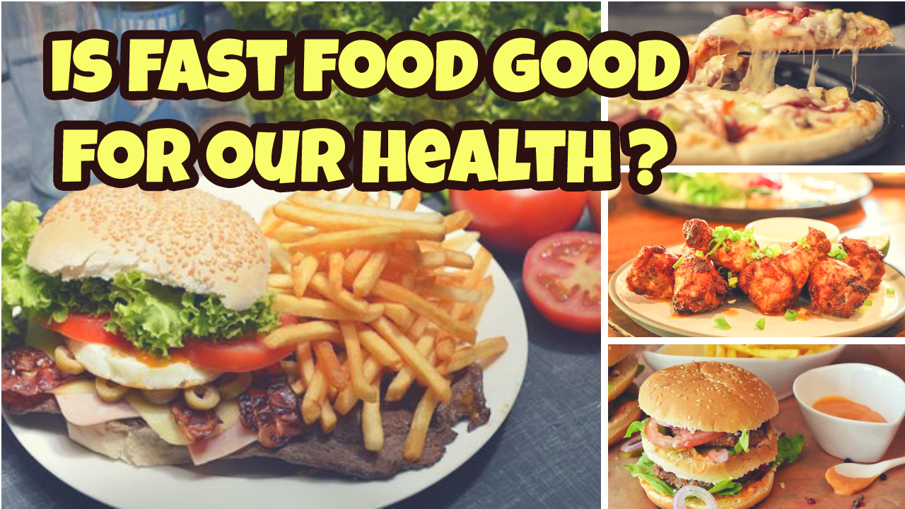 Is fast food good for our health | Health effects of eating fast foods ...