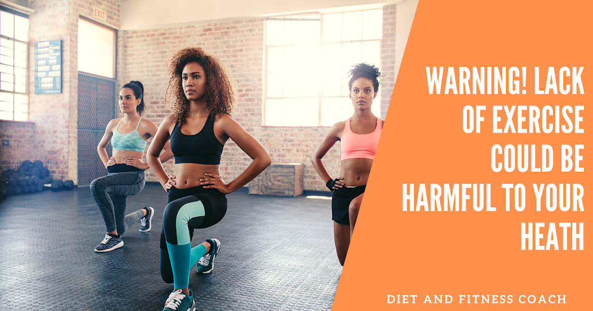 Warning! Lack Of Exercise Could Be Harmful To Your Heath