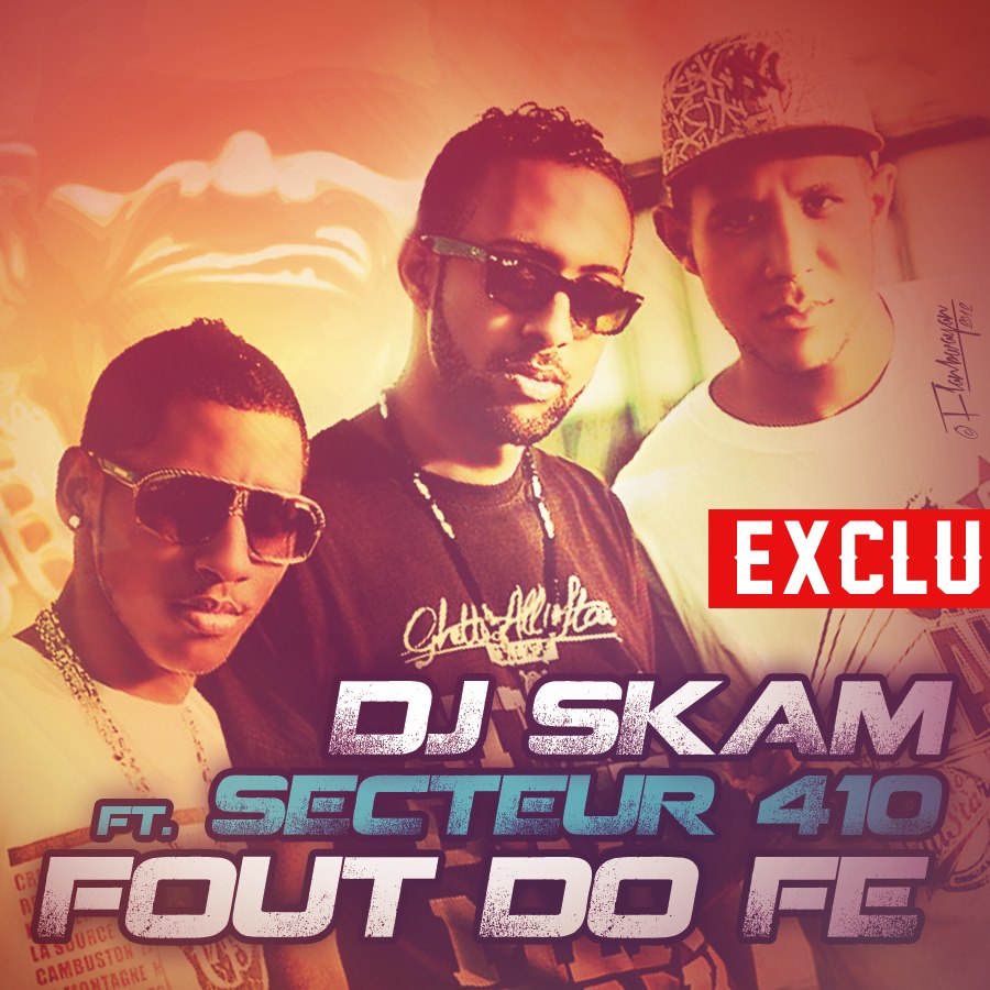 974 Reunion: Dj Skam feat Secteur 410 - Fout' Do Fé (mp3)