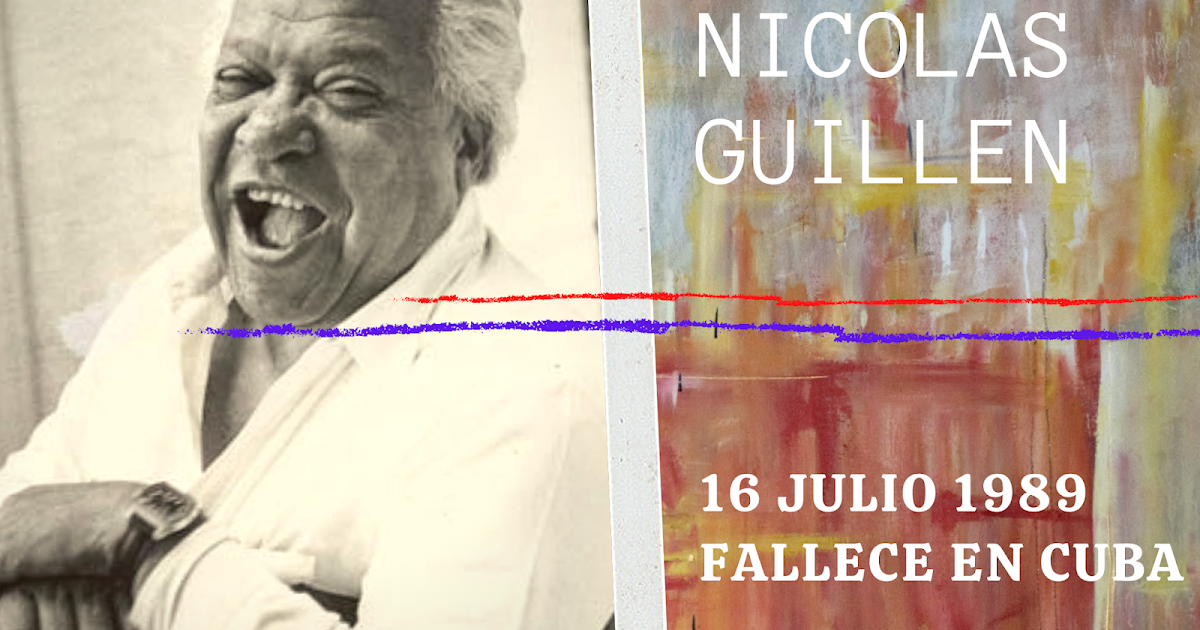 En Batallas: 16 julio 1989 Fallece Nicolas Guillen. Cuba