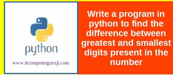 Python program to find the difference between greatest and smallest ...