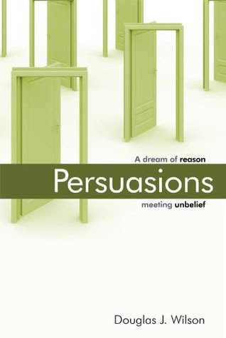 Review of Persuasions by Douglas Wilson