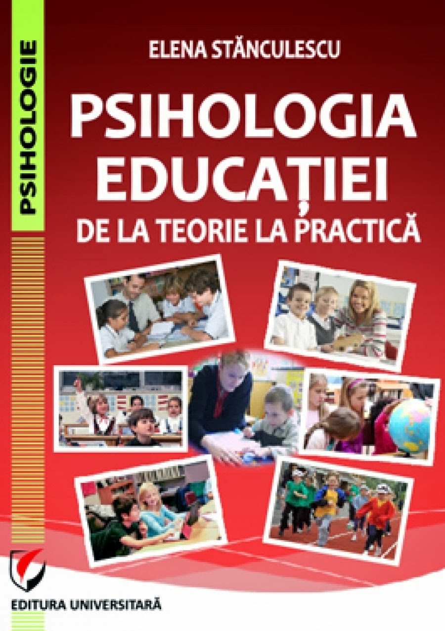 Carti de psihologie: PSIHOLOGIA EDUCATIEI. De la teorie la practica
