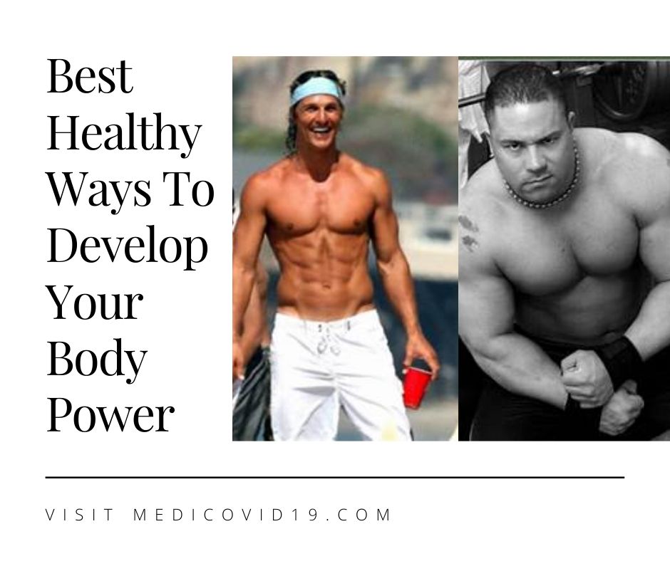 Best Healthy Ways To Develop Your Body Power