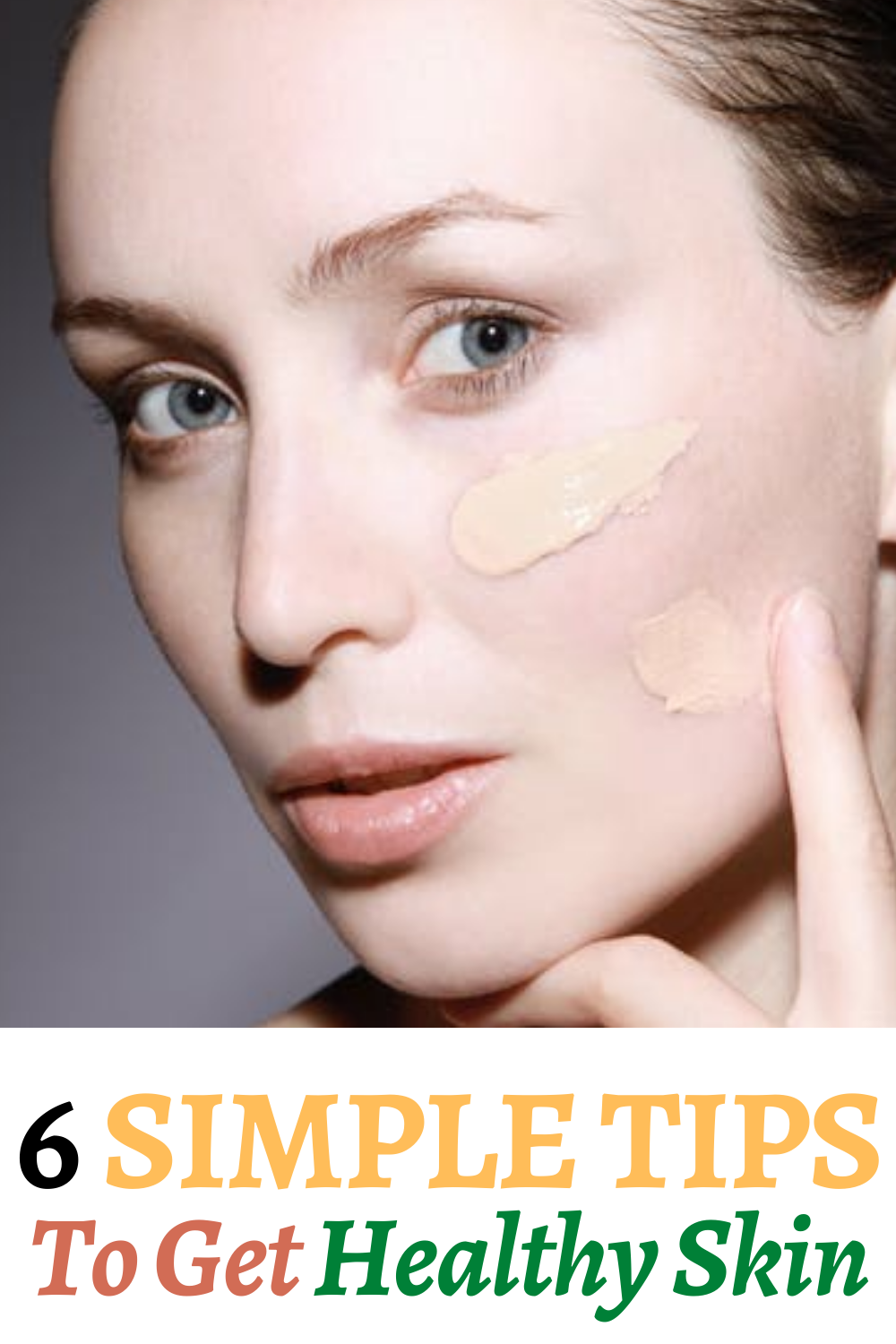 6 Simple Tips To Get Healthy Skin