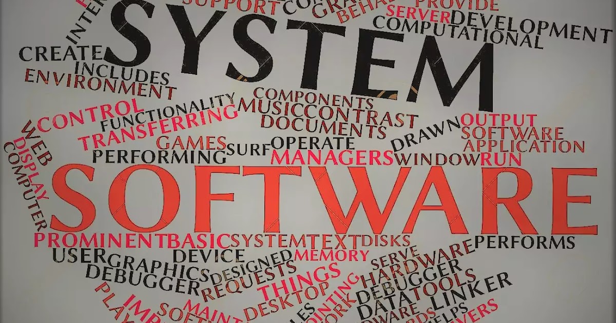 What Is System Software And Type Of System Software operating Systems And Language Processors What Is System Software And Type Of System Software operating Systems And Language Processors