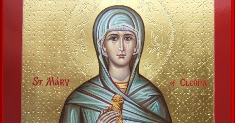 365 Saints: 08 Works, Today, May 23rd is Saint Mary of Clopas's day ...