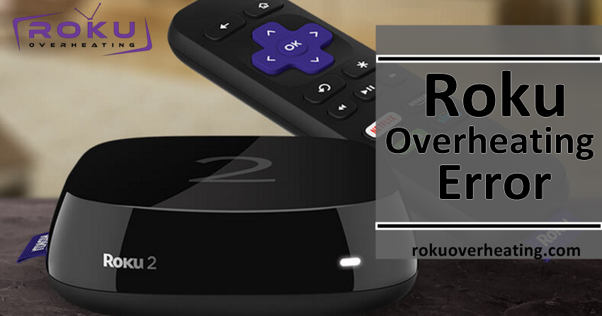 Roku Overheating Error