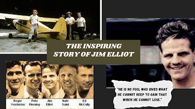 THE INSPIRING STORY OF JIM ELLIOT
