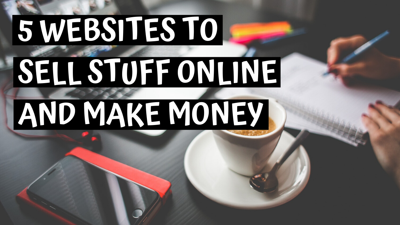 Just Being Ernest: 5 Websites To Sell Stuff Online And Make Money