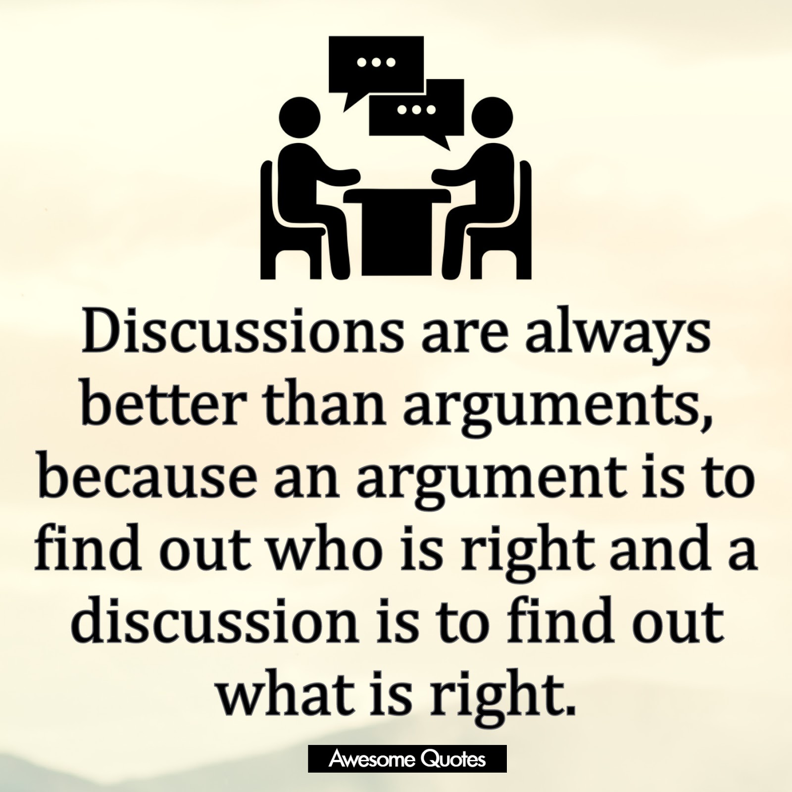 Awesomequotes4u Discussions Are Always Better Than Arguments awesomequotes4u-discussions-are-always-better-than-arguments