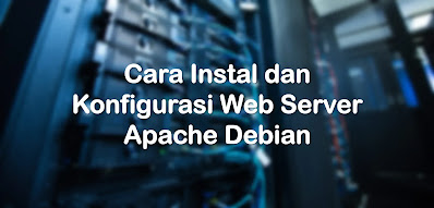 Konfigurasi Debian Server Lengkap - Awonapa - Website dan Blogging