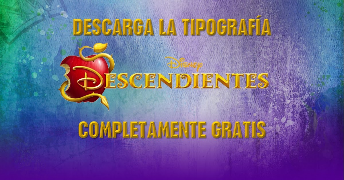 Descargar Tipografía Disney Descendientes - Disney Descendientes LA ...