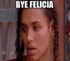 Throwback Thursday: "Bye Felicia!" Came From the Hilarious Movie ...