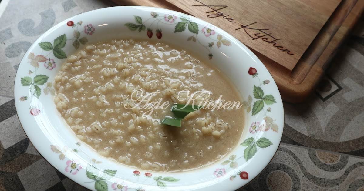 Bubur Barli Rancangan Nona TV3 dan Cerita Cinta Sejati - Azie Kitchen