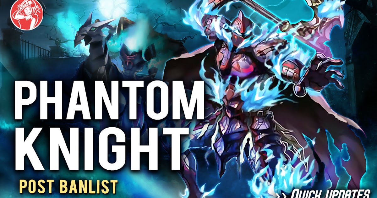 El Exordio del Duelista: [VIDEO] Phantom Knight Deck 2019 Post Banlist ...