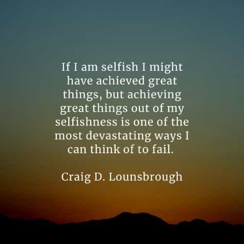 45 Selfishness quotes that'll enlighten you about the matter