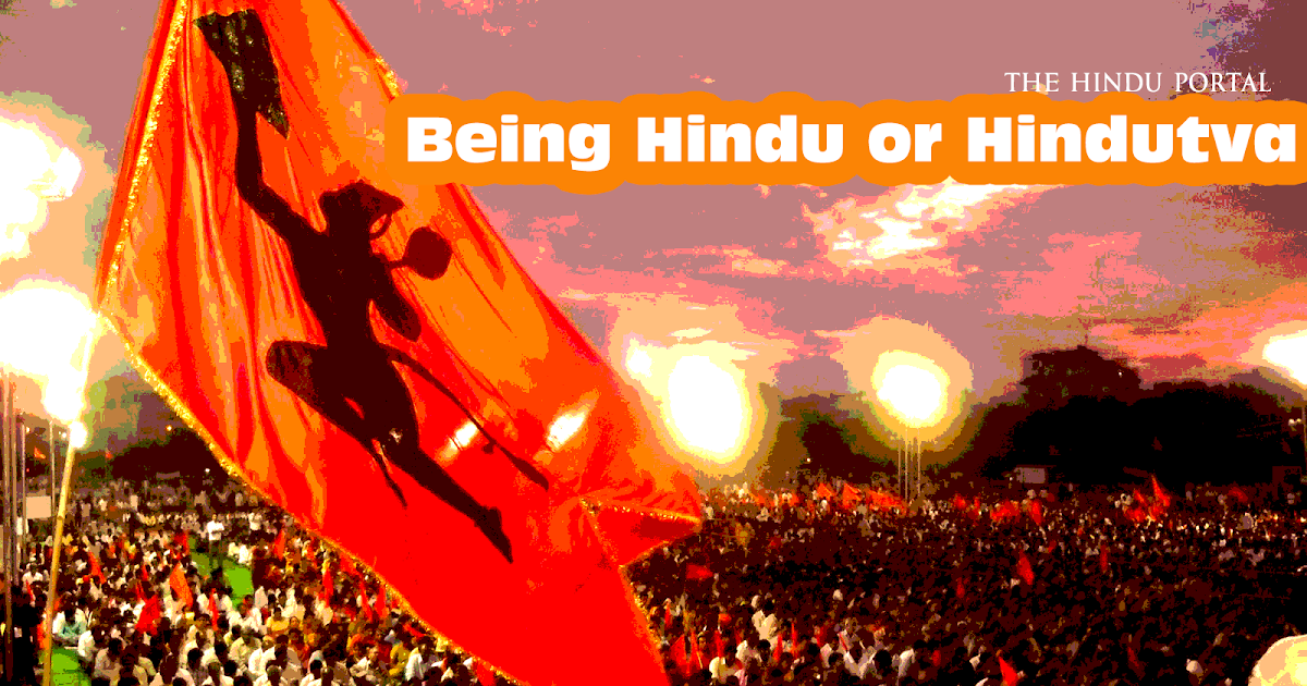 Being Hindu or Hindutva, the Hinduness - THE HINDU PORTAL