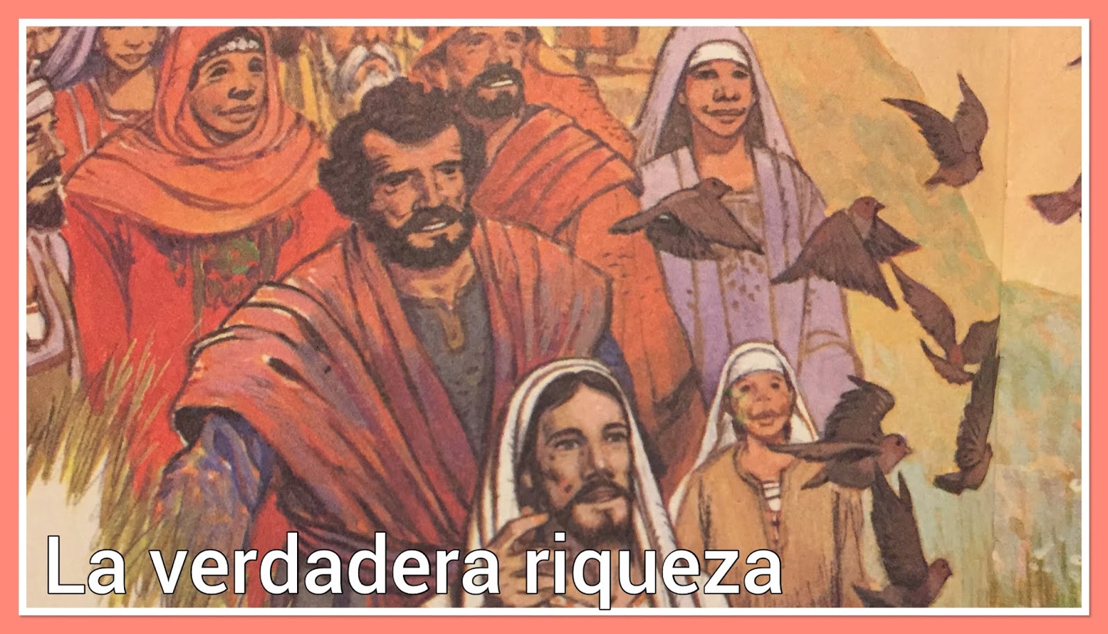Cantos y Oraciones: La verdadera riqueza ~ Historia de la Biblia 📖