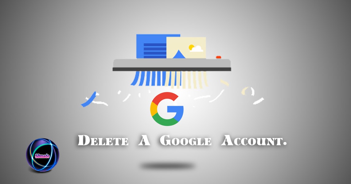 The correct way to delete a Google Account. | SBmade | New Data Of ...