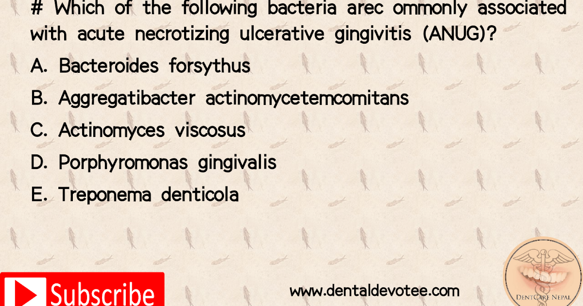 Dentosphere : World of Dentistry: Bacteria causing ANUG