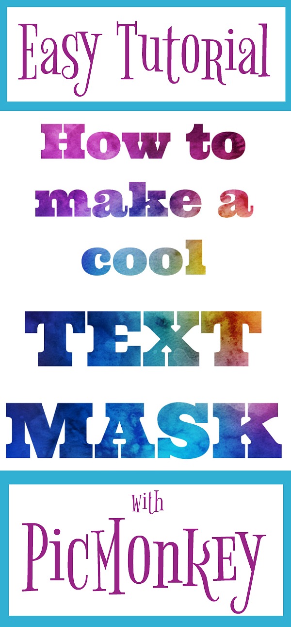 Easy Tutorial How-to-Make a Cool Text Mask using PicMonkey - Grateful ...