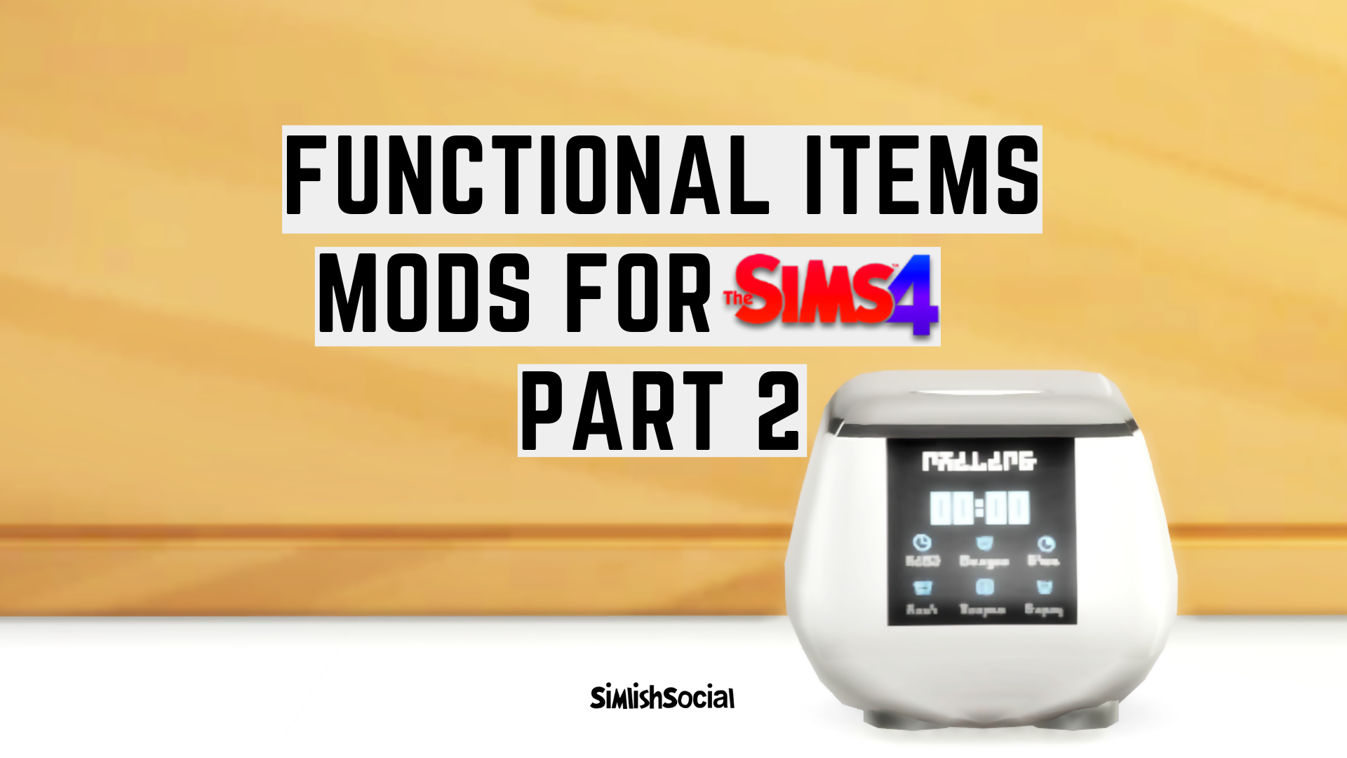 |MODS&CC| FUNCTIONAL ITEMS MODS FOR THE SIMS 4 | PART 2