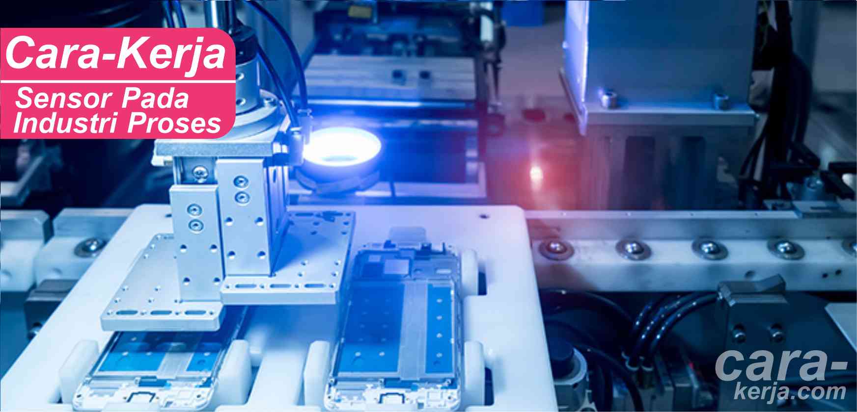 Berbagai Jenis dan Cara Kerja Sensor pada Industri Proses