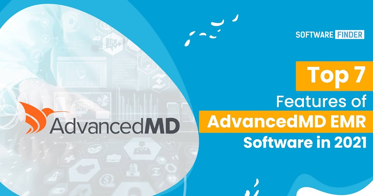 Top 7 features of AdvancedMD EMR Software in 2021