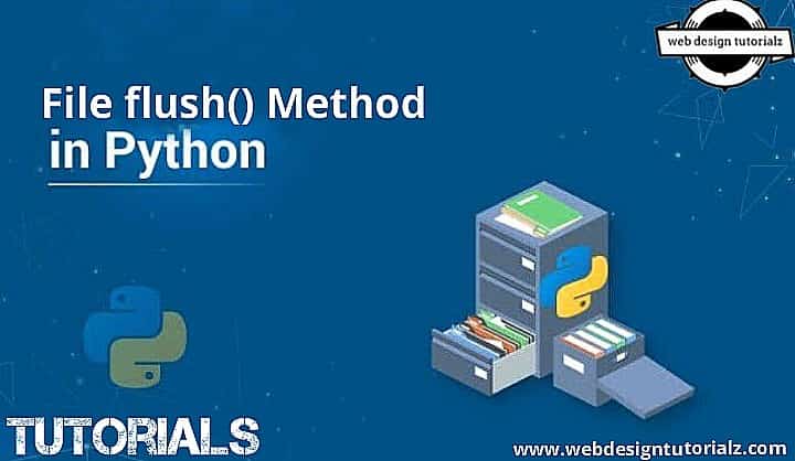 Python File flush() Method with example - WebDesignTutorialz