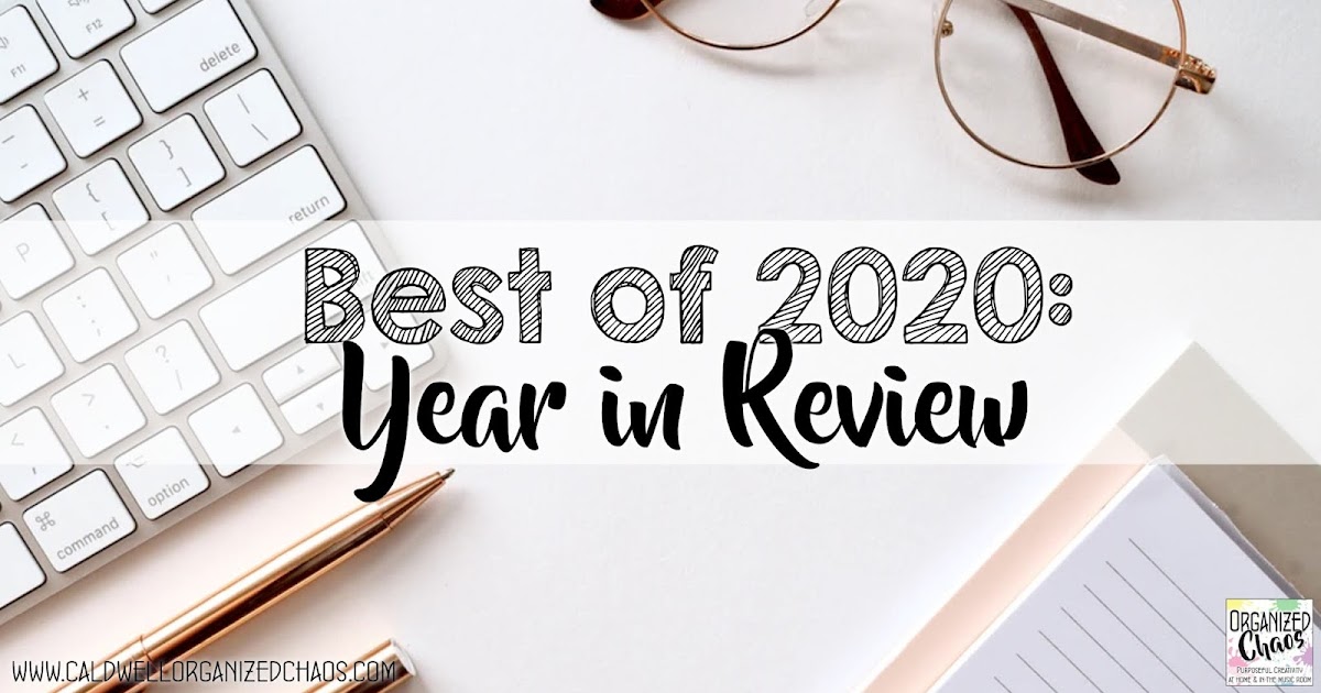 Best of 2020: Year in Review | Organized Chaos