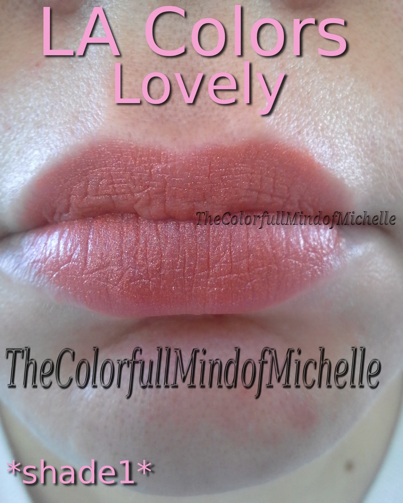 Mind of Michelle: L.A. Colors lipstick in Lovely- review and pictures.