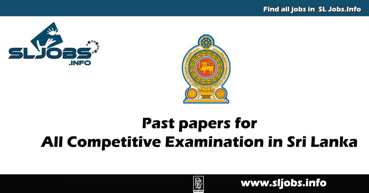 PAST PAPERS FOR ALL COMPETITIVE EXAMINATION IN SRI LANKA