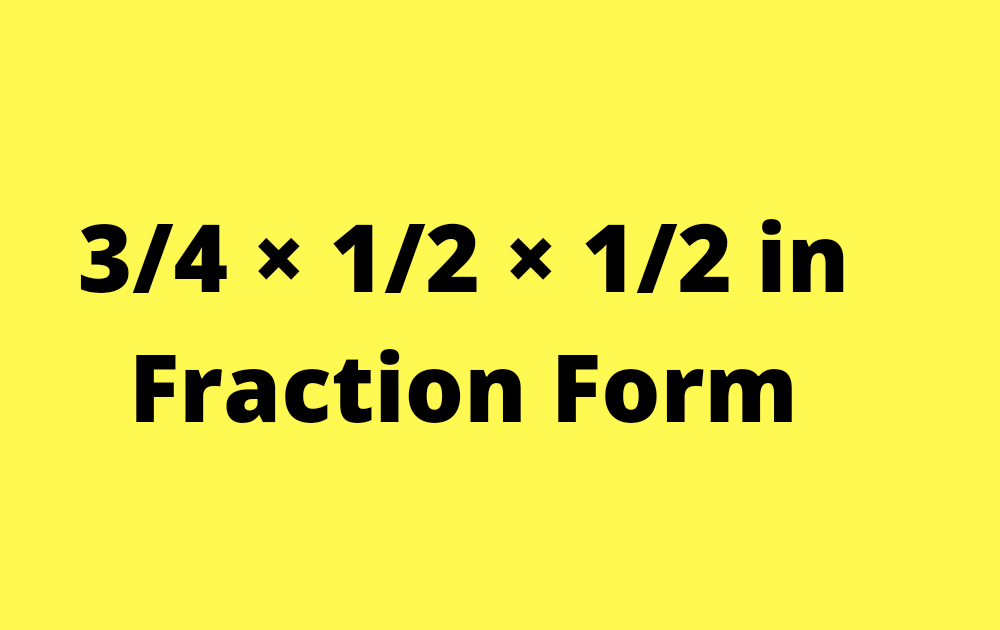 3 4 1 2 1 2 In Fraction 3-4-1-2-1-2-in-fraction