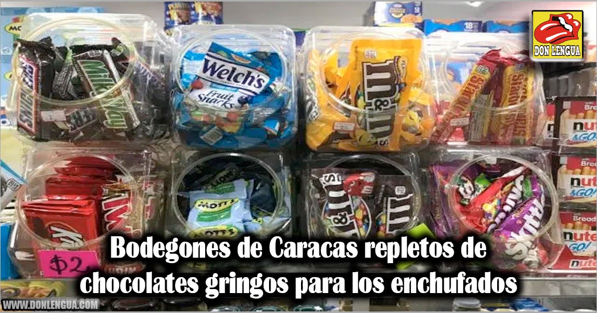 Bodegones de Caracas repletos de chocolates gringos para los enchufados ...