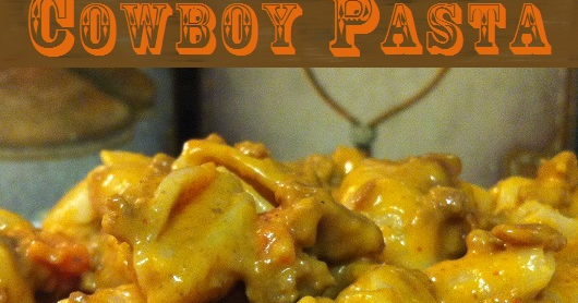 Dani's Recipe Creations: Dani's Cowboy Pasta