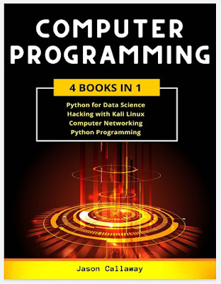 COMPUTER PROGRAMMING 4 Books In 1: Data Science, Hacking with Kali ...