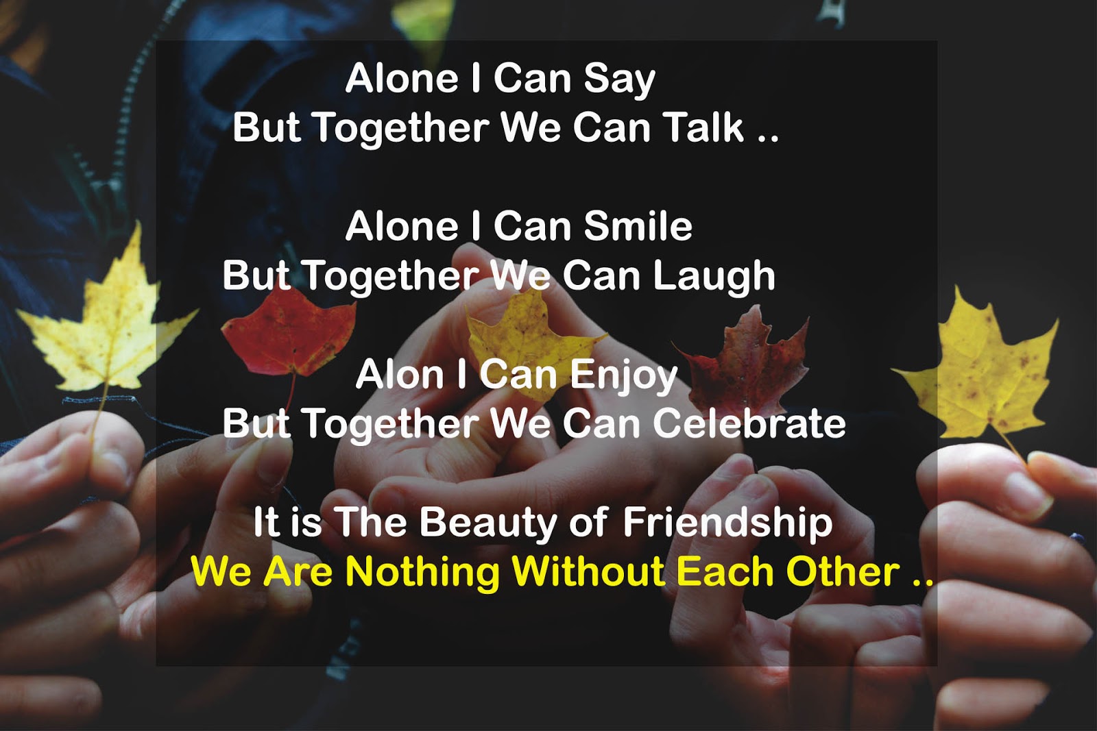 Alone I Can Say But Together We Can Talk .. - Inspirational Quotes