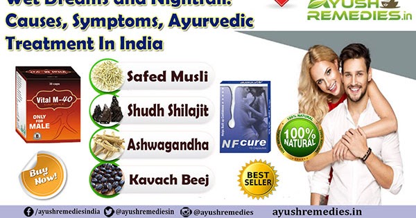 Wet Dreams and Nightfall: Causes, Symptoms, Ayurvedic Treatment In India