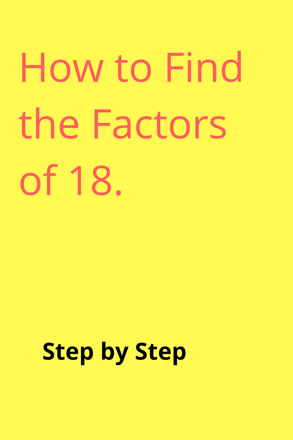 Factors Of 18 What Are The Factors Of 18 Factor Pairs Of 18 factors-of-18-what-are-the-factors-of-18-factor-pairs-of-18
