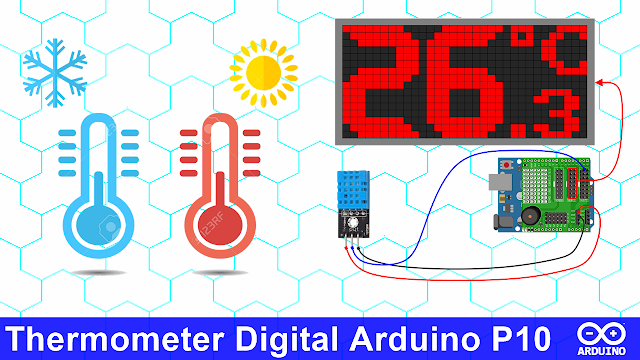 Membuat Thermometer Display P10 Menggunakan Arduino Uno + DH11 - Dicky B_Mz