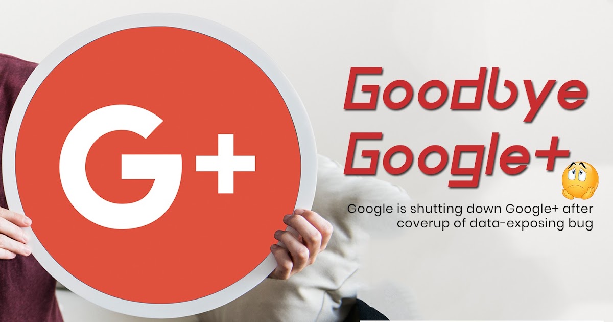 Shutting down Google+ for consumer (personal) accounts on April 2, 2019