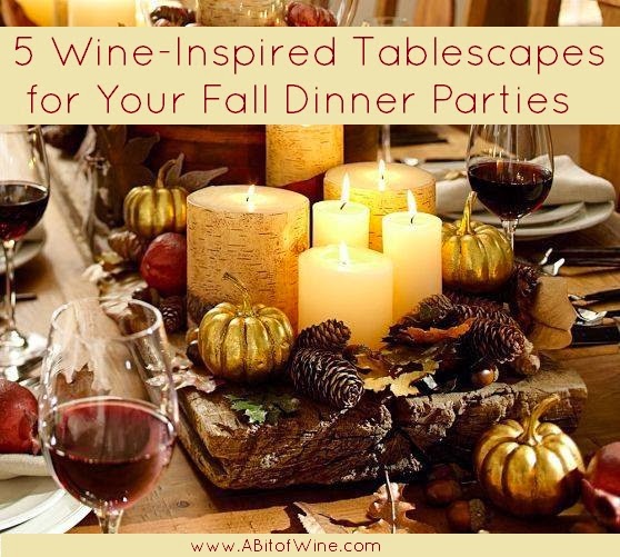 A Bit of Wine: 5 Wine-Inspired Tablescapes for Your Fall Dinner Parties