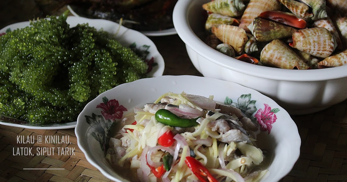 AMIE'S LITTLE KITCHEN: Makanan Tradisi Bajau : Kilau @ Kinilau, Latok ...